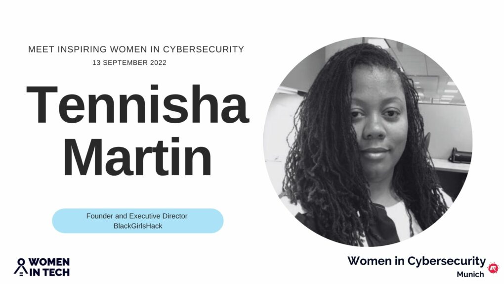Meet inspiring women in Cybersecurity: Tennisha Martin - Women in Tech e.V.